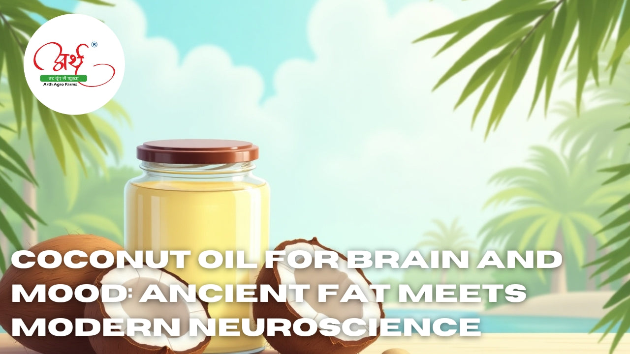 Coconut Oil for Brain and Mood: Ancient Fat Meets Modern Neuroscience ...